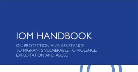 Iom Handbook On Protection And Assistance To Migrants Vulnerable To