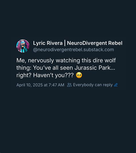 Neurodivergent Me Nervously Watching This Dire Wolf Thing Youve All Seen Jurassic Park