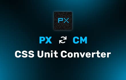 CM Zu PX CSS Unit Converter