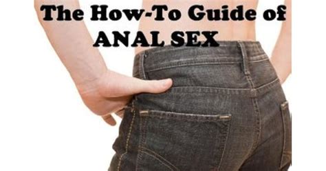 The How To Guide Of Anal Sex By Alex Hawn