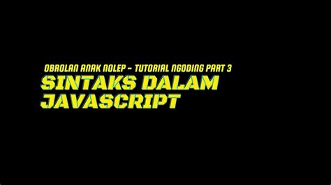 Sintaks Dalam Javascript Tutorial Ngoding Part 3 Youtube