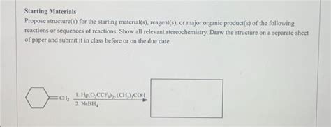 Solved Starting Materials Propose structure(s) for the | Chegg.com