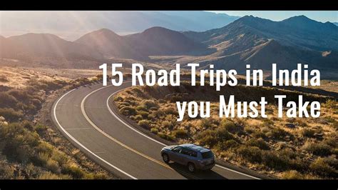 15 Road Trips In India You Must Take Youtube