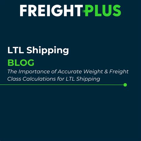 The Importance Of Accurate Weight And Freight Class Calculations For Ltl