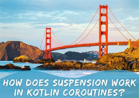 How Does Suspension Work In Kotlin Coroutines