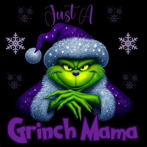 Just A Grinch Mama Instant Digital Download Png Sublimation And Dtf