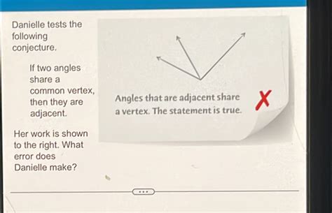 Solved Danielle Tests The Following Conjecture If Two Angles Share A Common Vertex Then T [math]