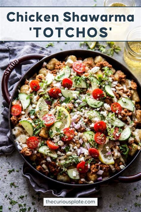 Loaded Chicken Shawarma Totchos Recipe Grilling Recipes Sides