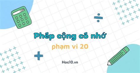 Hướng dẫn cộng trừ trong phạm vi 20 cho học sinh lớp 1 5