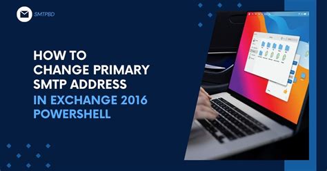 How To Change Primary SMTP Address In Exchange 2016 Powershell