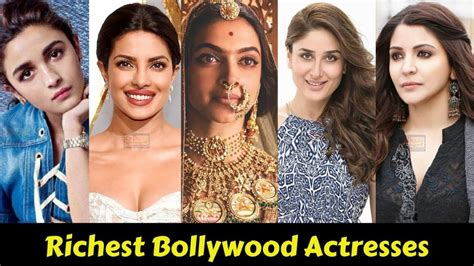 10 Richest Bollywood Actresses And Their Net Worth
