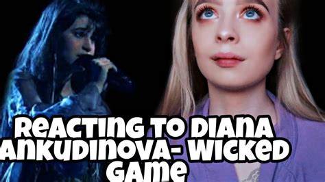 Reacting To Diana Ankudinova Wicked Game YouTube