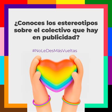 Romper Estereotipos Para Una Comunicación Llena De Orgullo Agencias