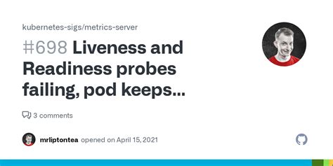 Liveness And Readiness Probes Failing Pod Keeps Restarting · Issue