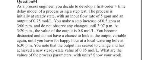 solved as a process engineer you decide to develop a