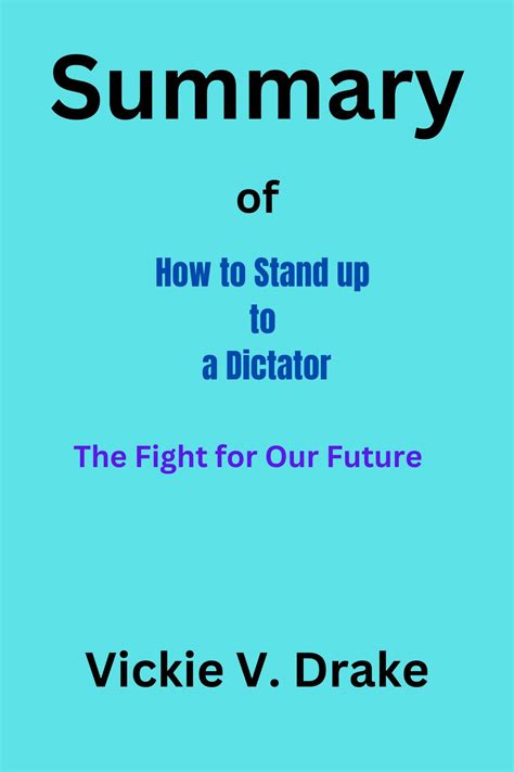 Summary Of How To Stand Up To A Dictator The Fight For Our Future By