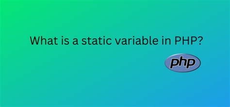 What Is A Static Variable In PHP