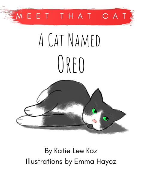 A Cat Named Oreo By Katie Lee Koz