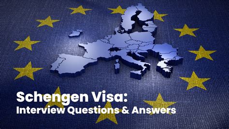 Schengen Visa Schengen Visa Interview Questions And Answers