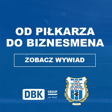 Partnerstwo Z Stomilem Olsztyn Przedłużone Dbk Group