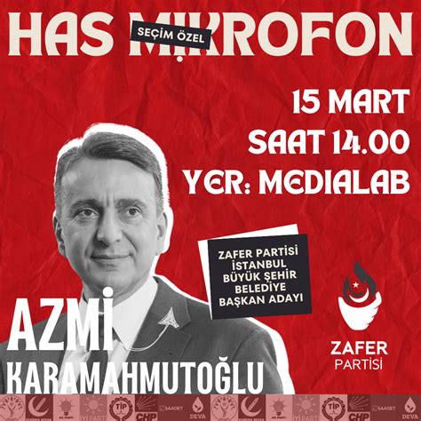 Zafer Partisi belediye başkan adayı Azmi Karamahmutoğlu Has Mikrofonda