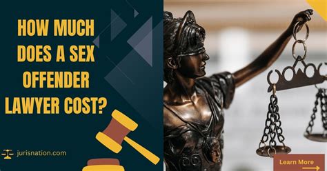 How Much Does A Sex Offender Lawyer Cost And Unveiling Legal Fees