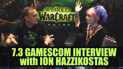 73 Interview With Ion Hazzikostas Gamescom 2017 World Of Warcraft