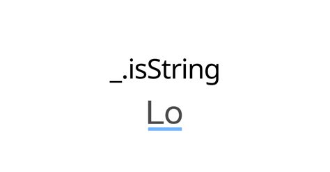 Isstring Lodash Documentation