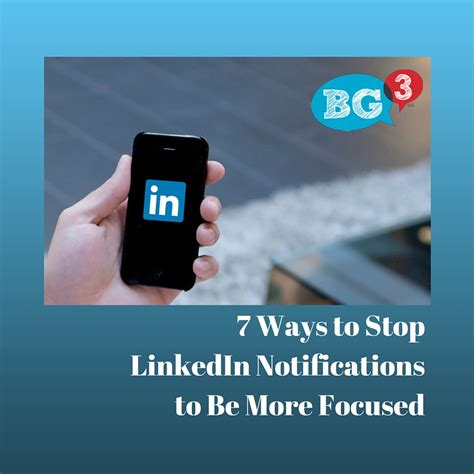 Ways To Stop Linkedin Notifications To Be More Focused Bg Llc