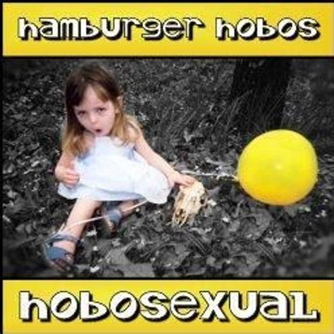 Stream Hamburger Hobos Listen To Hobosexual Playlist Online For Free