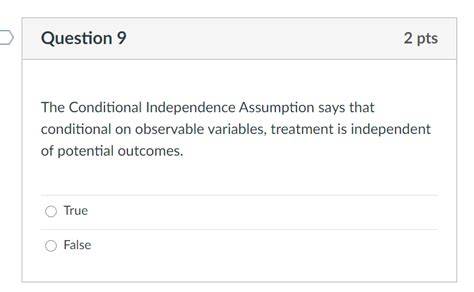 Solved The Conditional Independence Assumption Says That