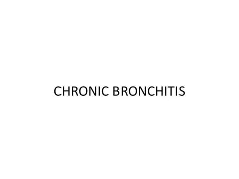 Bronchitis Chronic Bronchitis Pptx