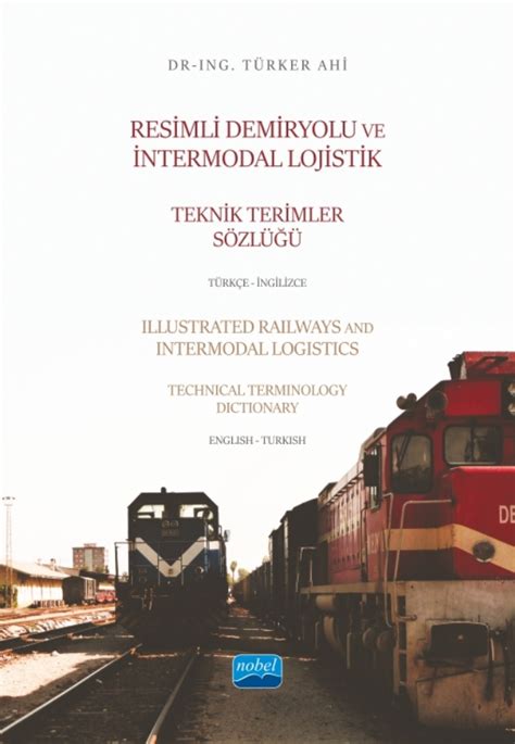 Resimli Demiryolu Ve İntermodal Lojistik Teknik Terimler Sözlüğü Türkçe