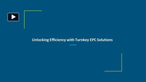 PPT Unlocking Efficiency With Turnkey EPC Solutions PowerPoint Presentation Free To Download