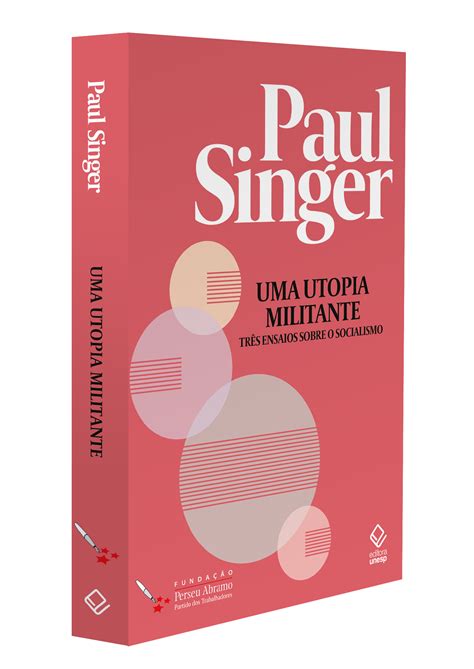 Uma Utopia Militante Três Ensaios Sobre O Socialismo Paul Singer