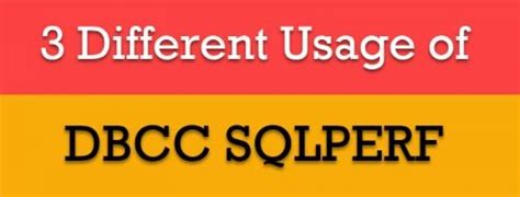 Sql Server 3 Different Usage Of Dbcc Sqlperf Sql Authority With Pinal Dave