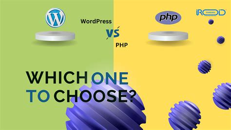Wordpress Vs Php Which One To Choose By Iroid Technologies Medium
