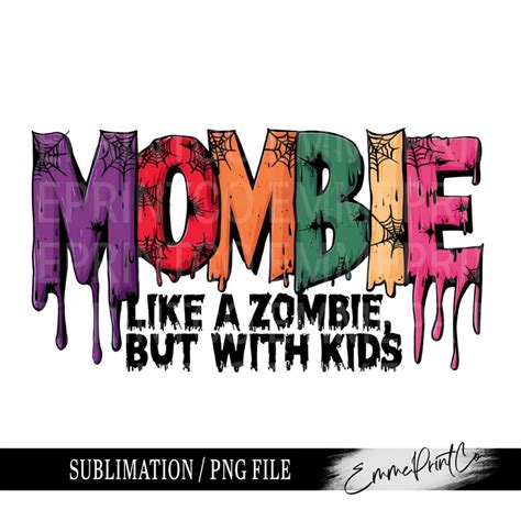 Mombie Sublimation Design Halloween Mom Quote Sublimation Design Tshirt