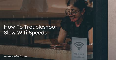 How To Troubleshoot Slow Wifi Speeds