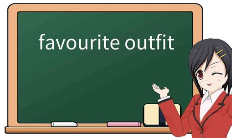 Explicación Detallada De Favourite Outfit” Significado Uso Ejemplos