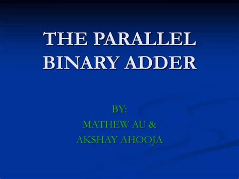 PPT THE PARALLEL BINARY ADDER PowerPoint Presentation Free Download ID
