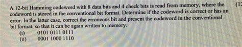 Solved A 12 Bit Hamming Codeword With 8 Data Bits And 4