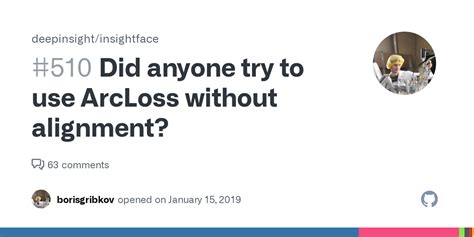 Did Anyone Try To Use Arcloss Without Alignment · Issue 510