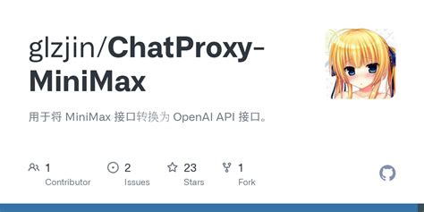 Github Glzjinchatproxy Minimax 用于将 Minimax 接口转换为 Openai Api 接口。