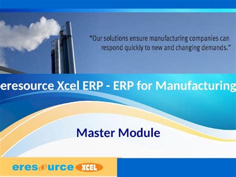 Ppt Eresource Xcel Erp Erp For Manufacturing Business Master Module Dokumen Tips