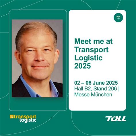 I Am Very Much Looking Forward To Attending The Transport Logistic 2025