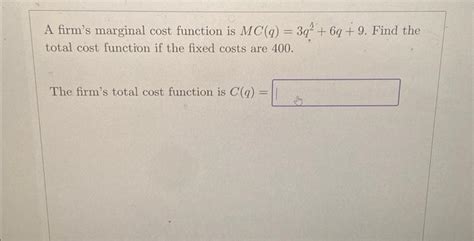 solved a firm s marginal cost function is mc q 3q2 6q 9
