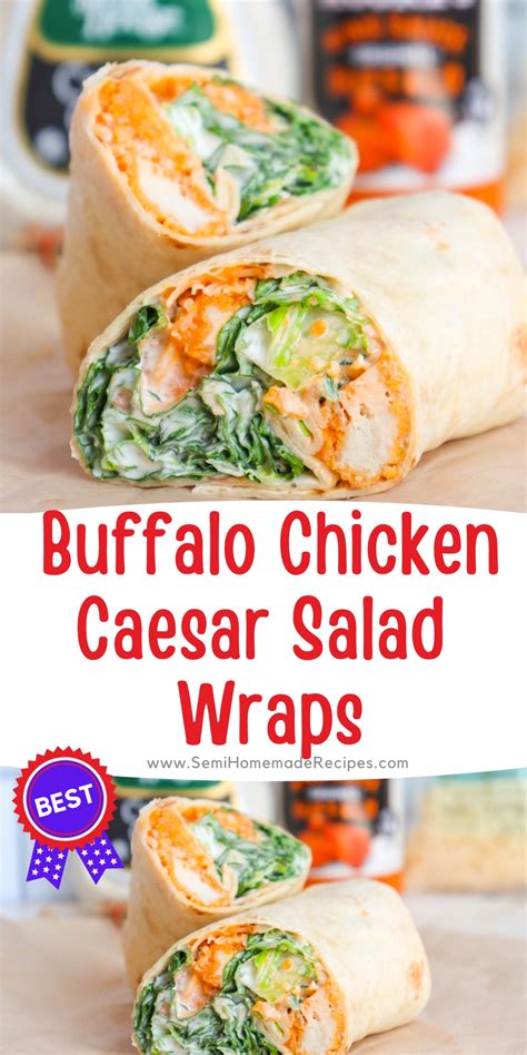 Buffalo Chicken Caesar Salad Wraps Semi Homemade Recipes