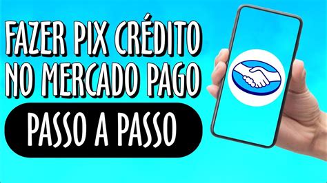 COMO FAZER UM PIX UTILIZANDO O CRÉDITO NO MERCADO PAGO PASSO A PASSO