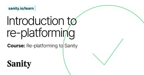 Introduction To Re Platforming Re Platforming To Sanity Sanity Learn